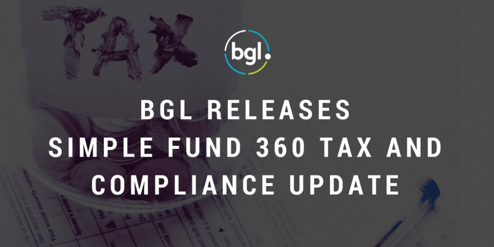 BGL releases Simple Fund 360 tax and compliance update | BGL Corporate ...