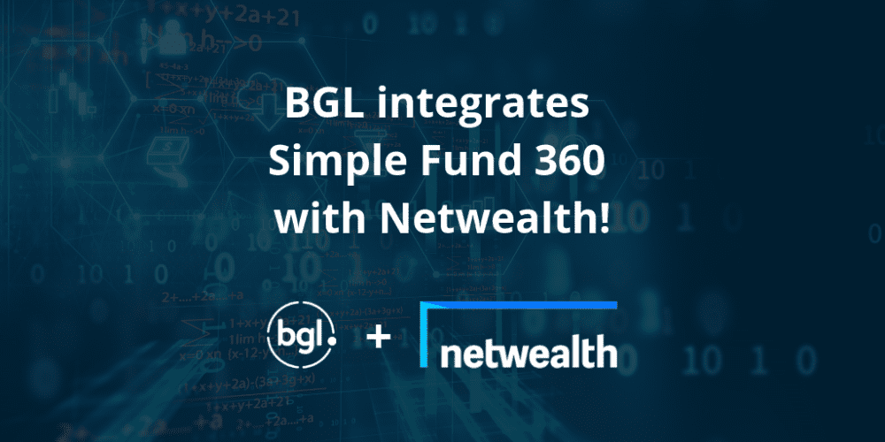 BGL integrates Simple Fund 360 with Netwealth | BGL Corporate Solutions ...