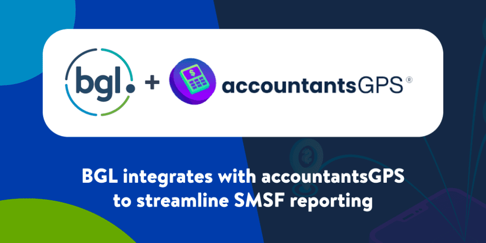 BGL integrates with accountantsGPS to streamline SMSF reporting | BGL ...