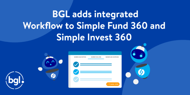 BGL adds integrated Workflow to Simple Fund 360 and Simple Invest 360 ...